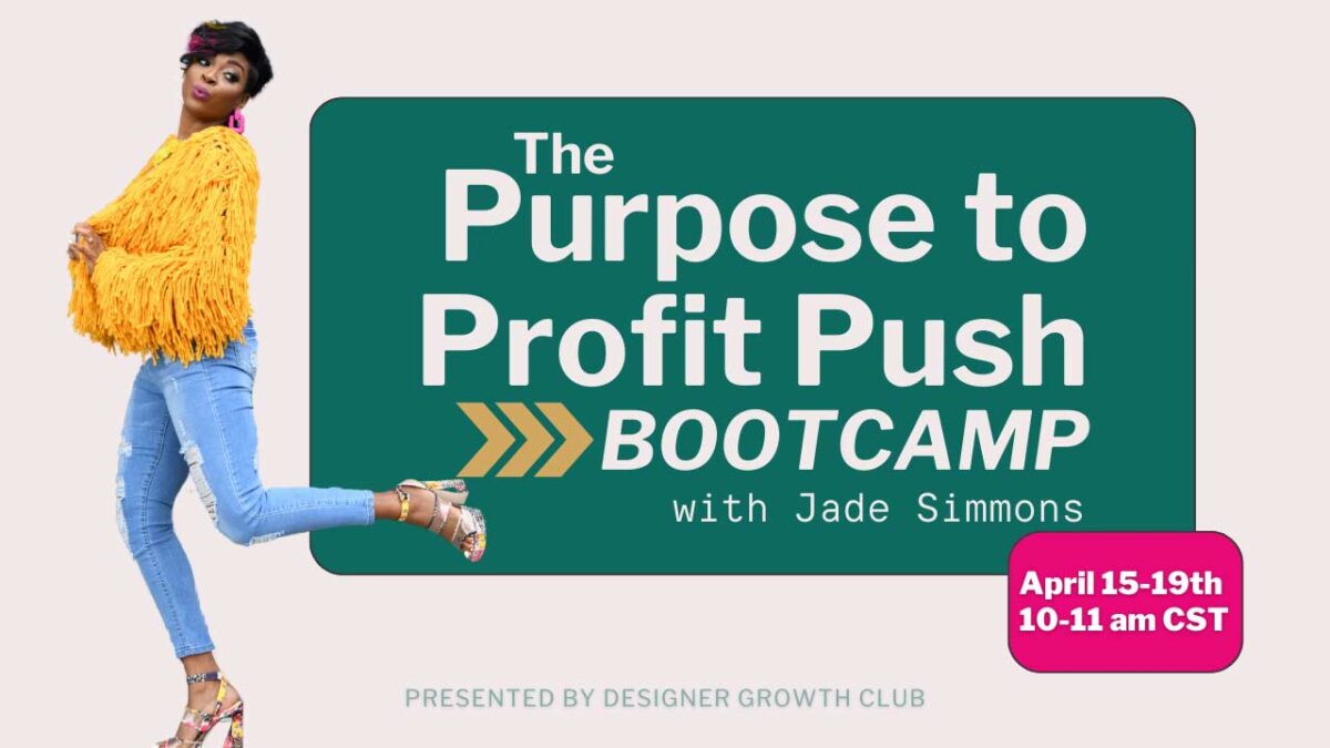 The Purpose to Profit Push Bootcamp – Jade Simmons
